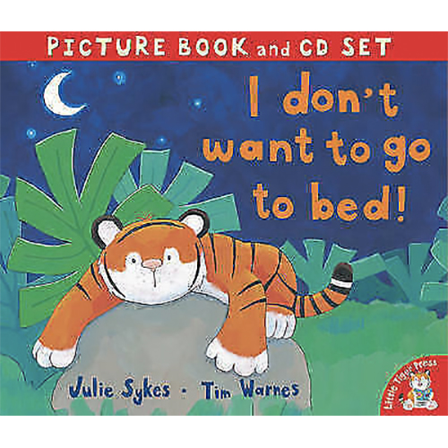 I Don't Want to Go to Bed! (Book and CD Set) - The Learning Basket